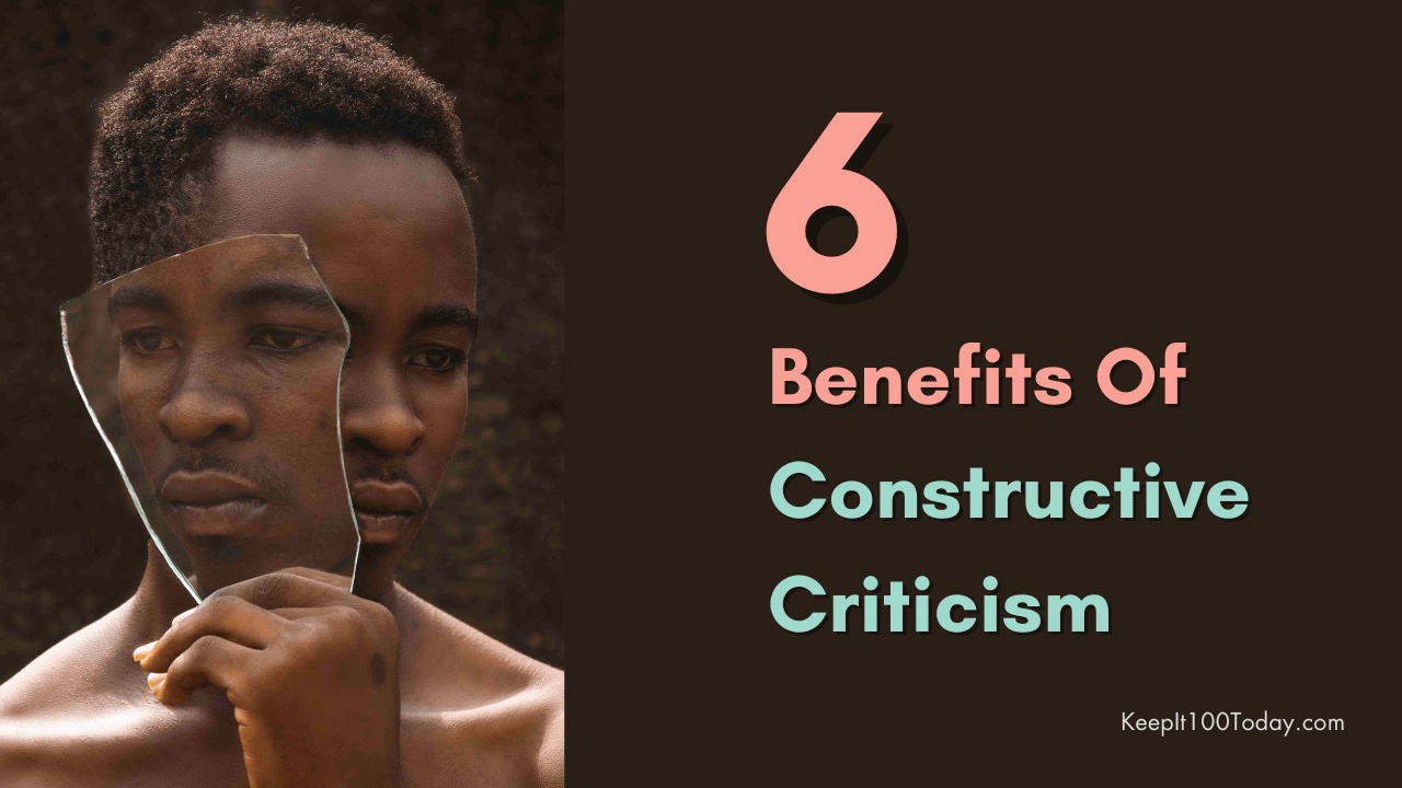 Empowering Your Best Self | 6 Benefits Of Constructive Criticism
