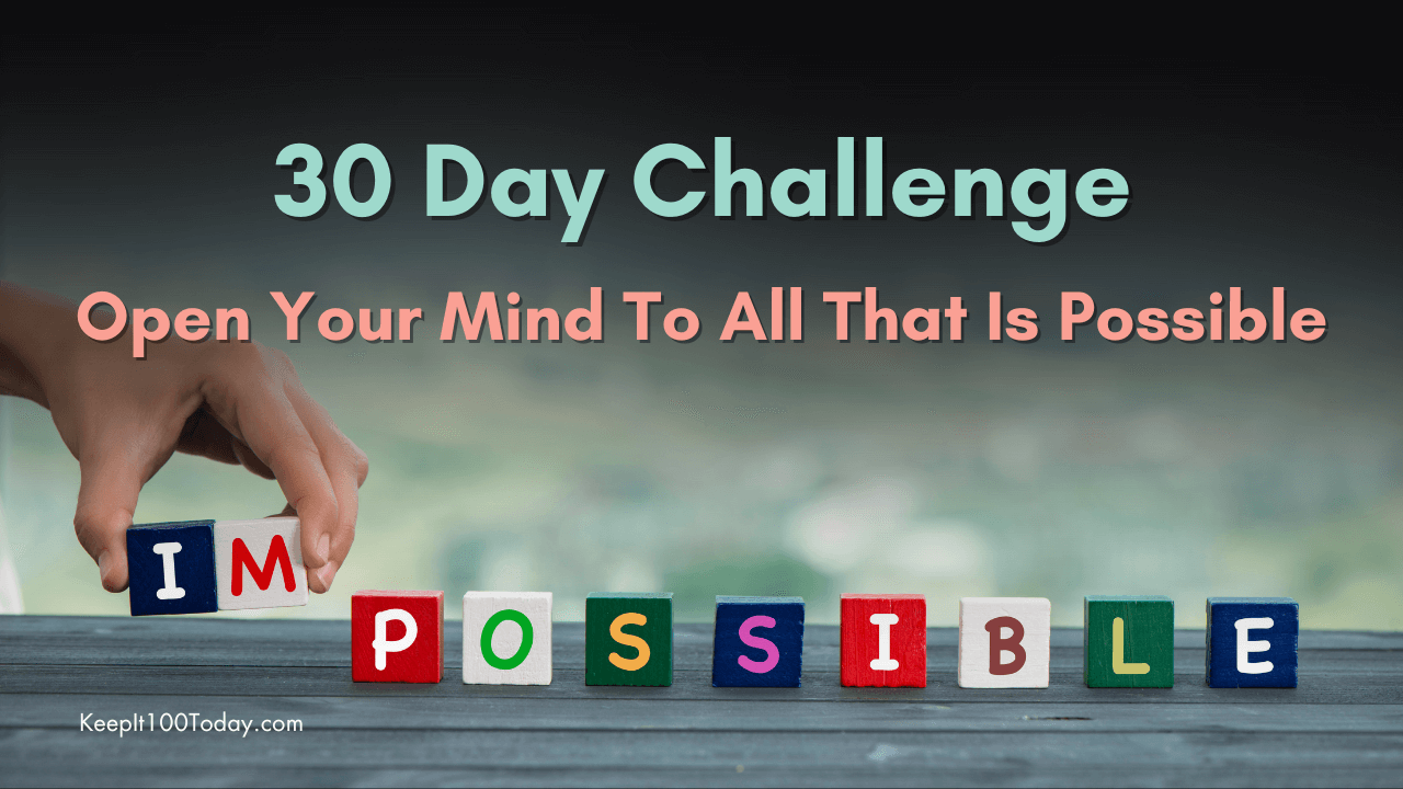 Empowering Your Best Self | 30 Day Challenge : Open Your Mind To All ...